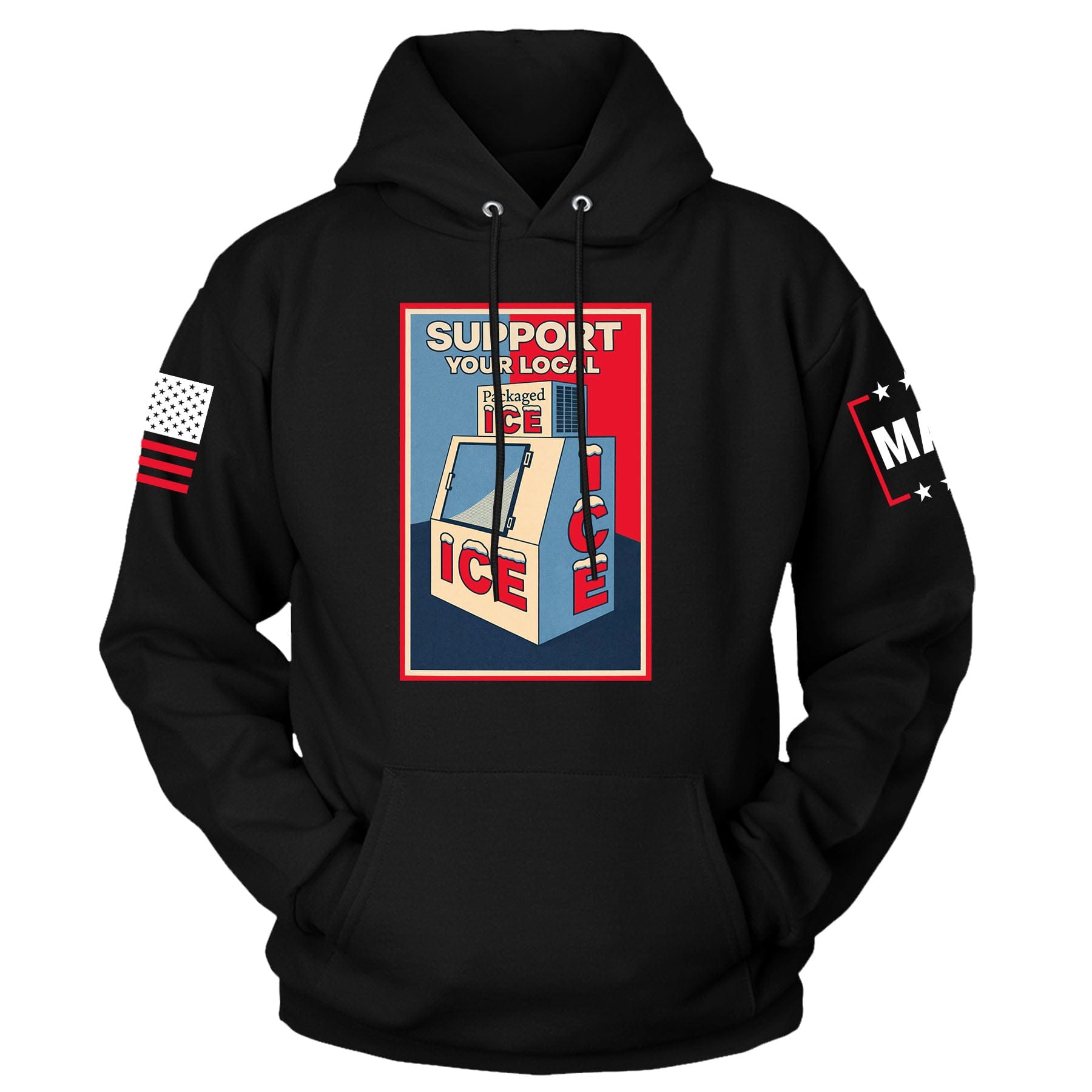 Support Your Local Ice Hoodie – MAGA.com